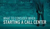 Guide: What to Consider When Starting a Call Center